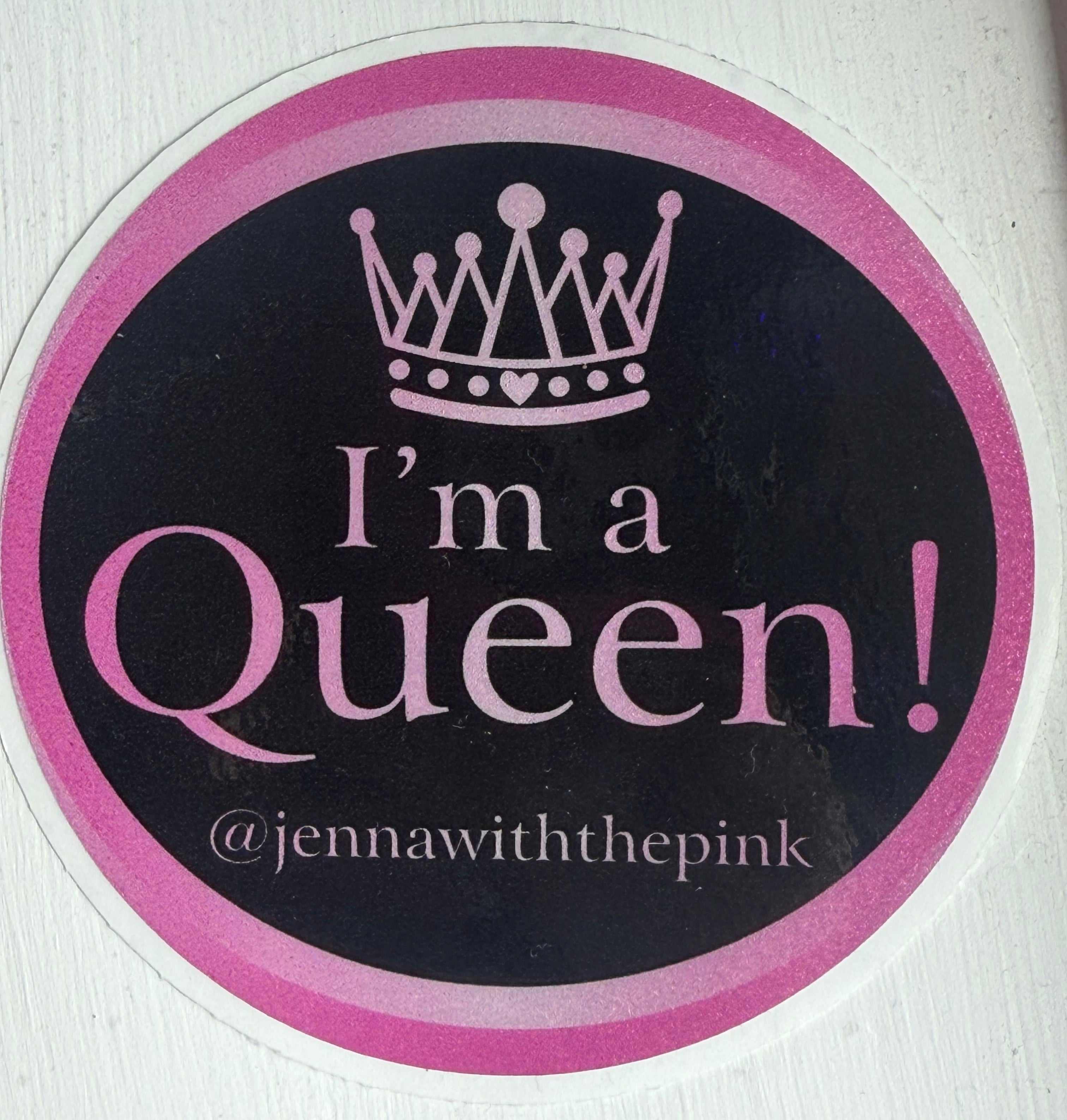 I'm a Queen - Sticker – With The Pink